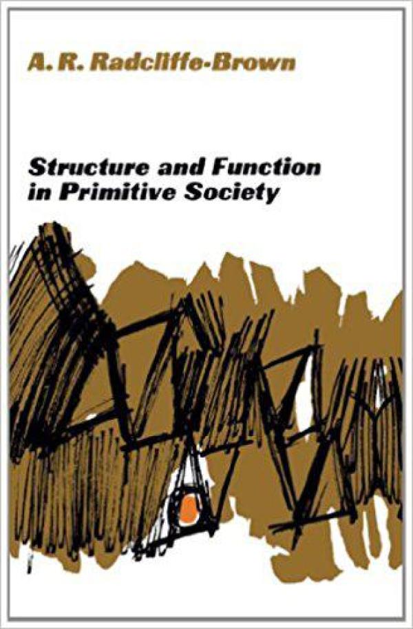 Structure and Function in Primitive Society: Essays and Addresses 原始社会的 ...