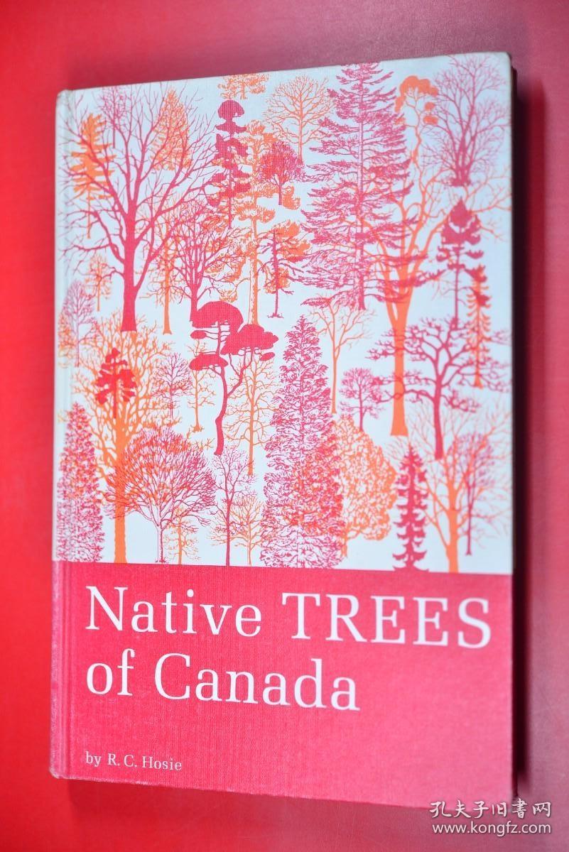 【图】Native TREES of Canada 加拿大本土树木生态 英语原版 16开精装379页 内页干净,拍品信息,网上拍卖,拍卖图片 ...