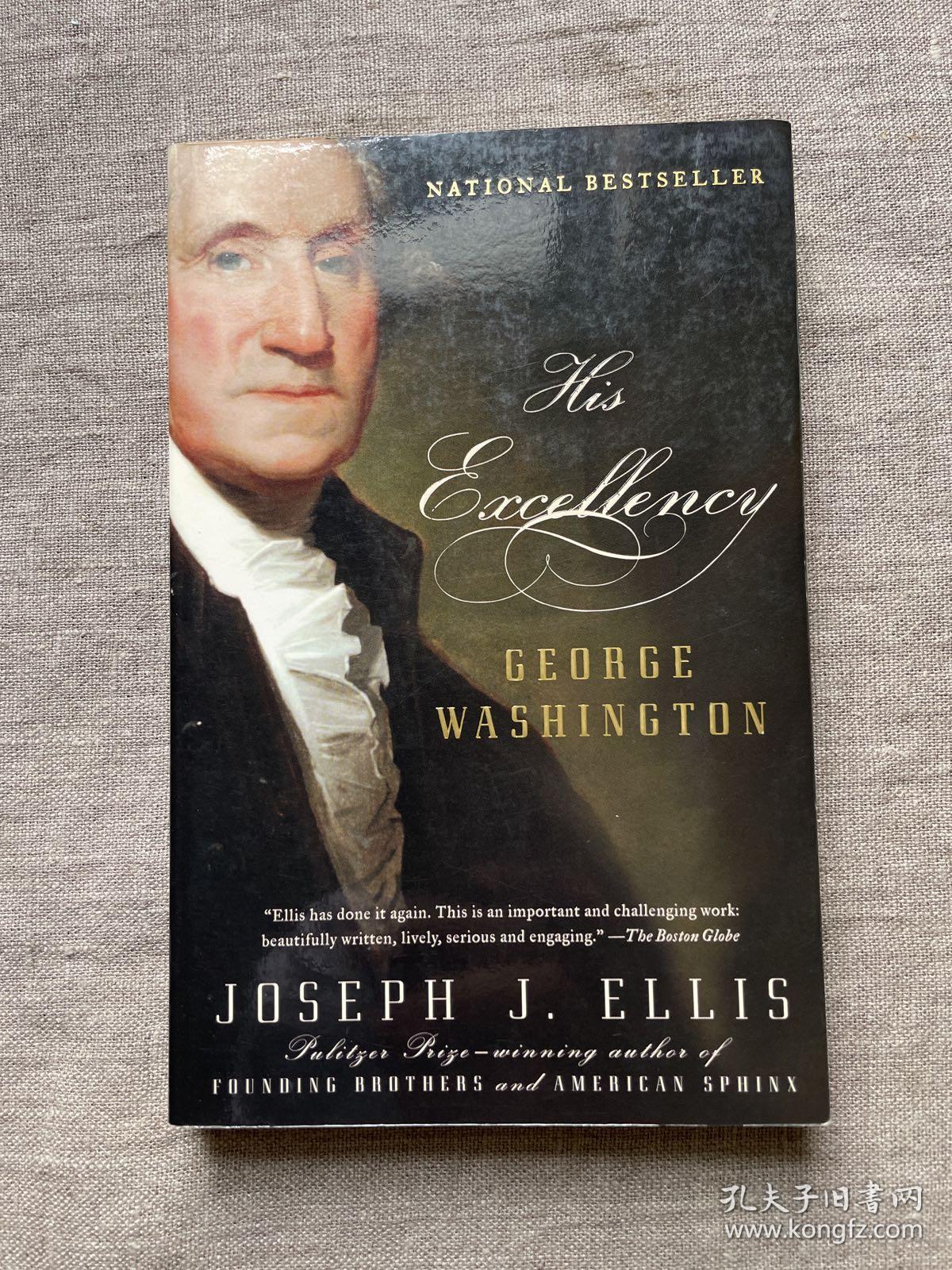 His Excellency: George Washington 乔治·华盛顿传 约瑟夫·埃利斯【普利策奖和国家图书奖得主作品。英文版第一次 ...
