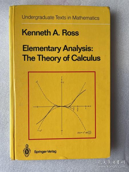 现货 Elementary Analysis: The Theory of Calculus 英文原版 分析基础: 微积分理论(第1版)_Kenneth A. A. Ross_孔夫子旧书网